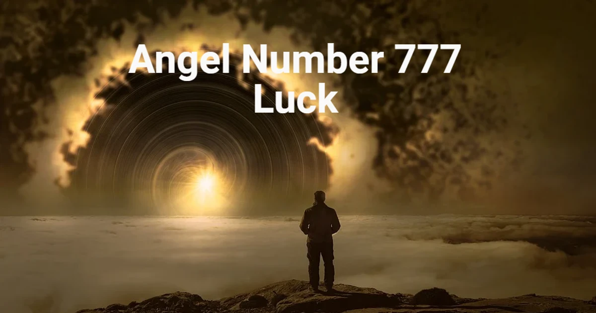 What Is Angel Number 777 Luck And How Does It Bring Luck?