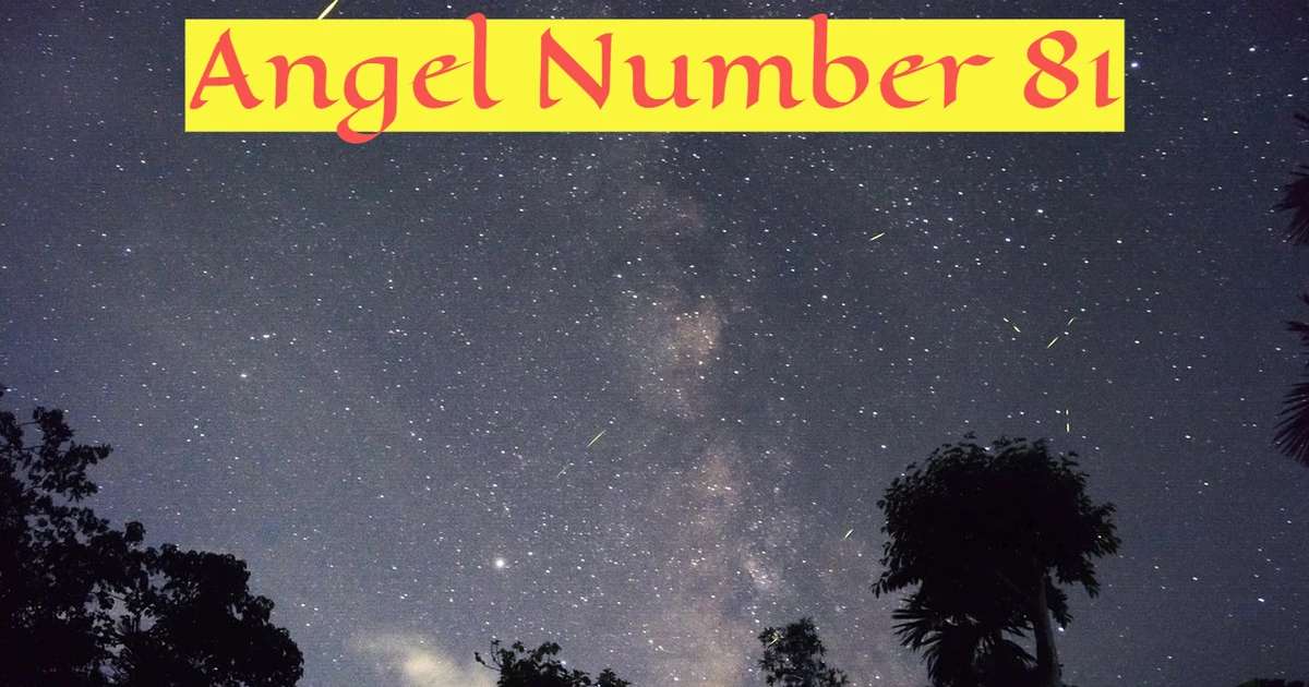 What Does The Angel Number 81 Signify In Your Life?
