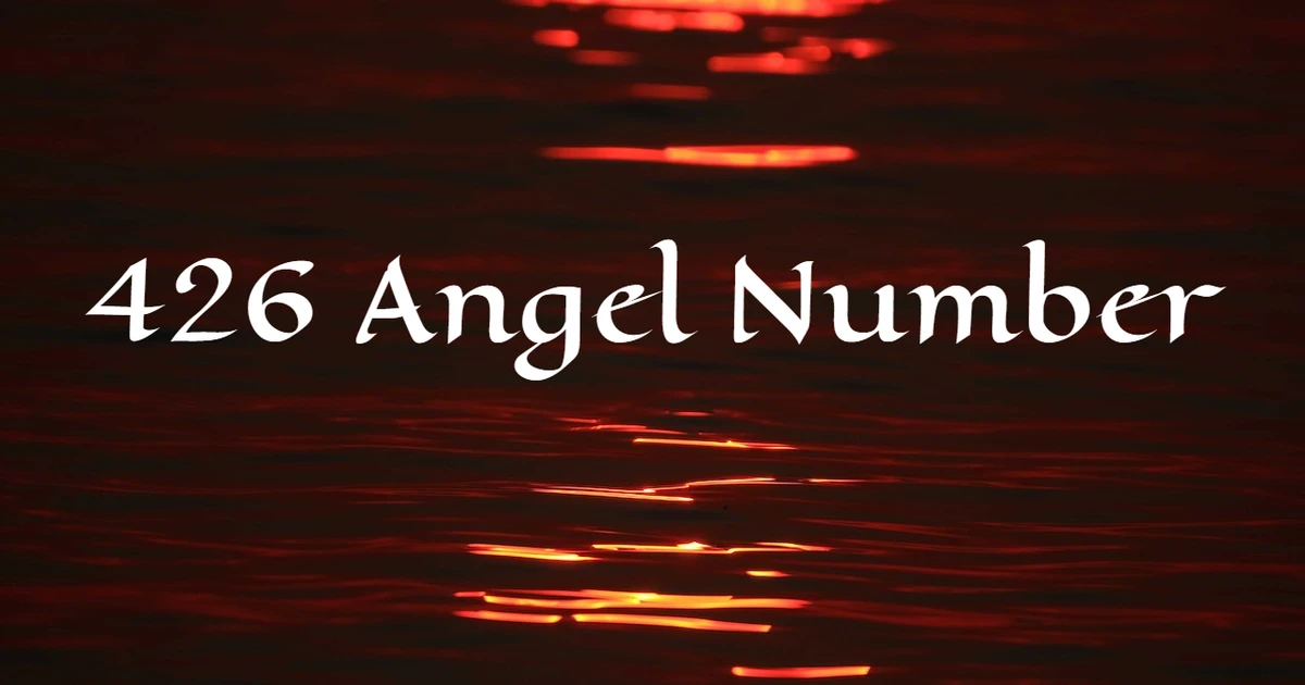 What Is The Secret Meaning Behind 426 Angel Number?