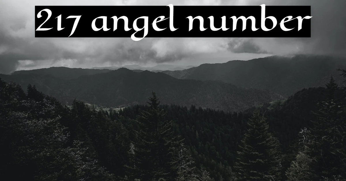 What Does 217 Angel Number Signify In Your Life's Path?