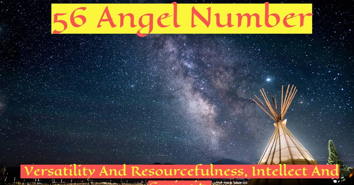 Are You Noticing 56 Angel Number Frequently? Here's What It Might Signify
