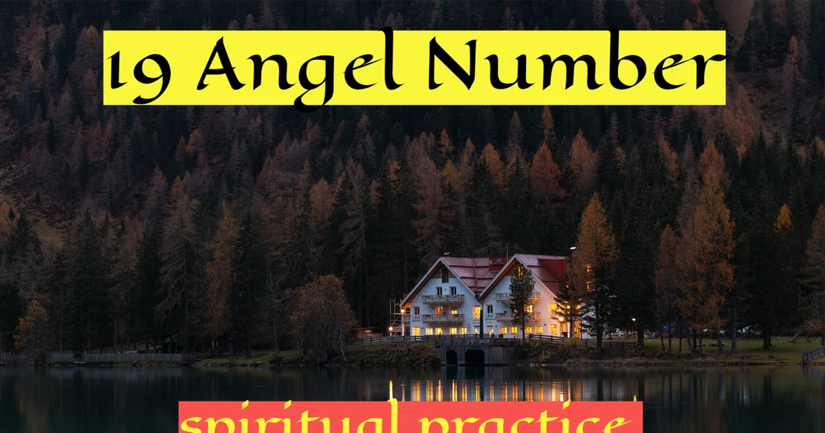 What Does 19 Angel Number Signify In Numerology And Spirituality?