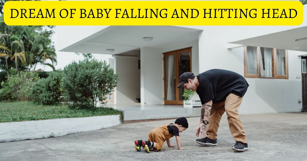 What Does The Dream Of Baby Falling And Hitting Head Signify?