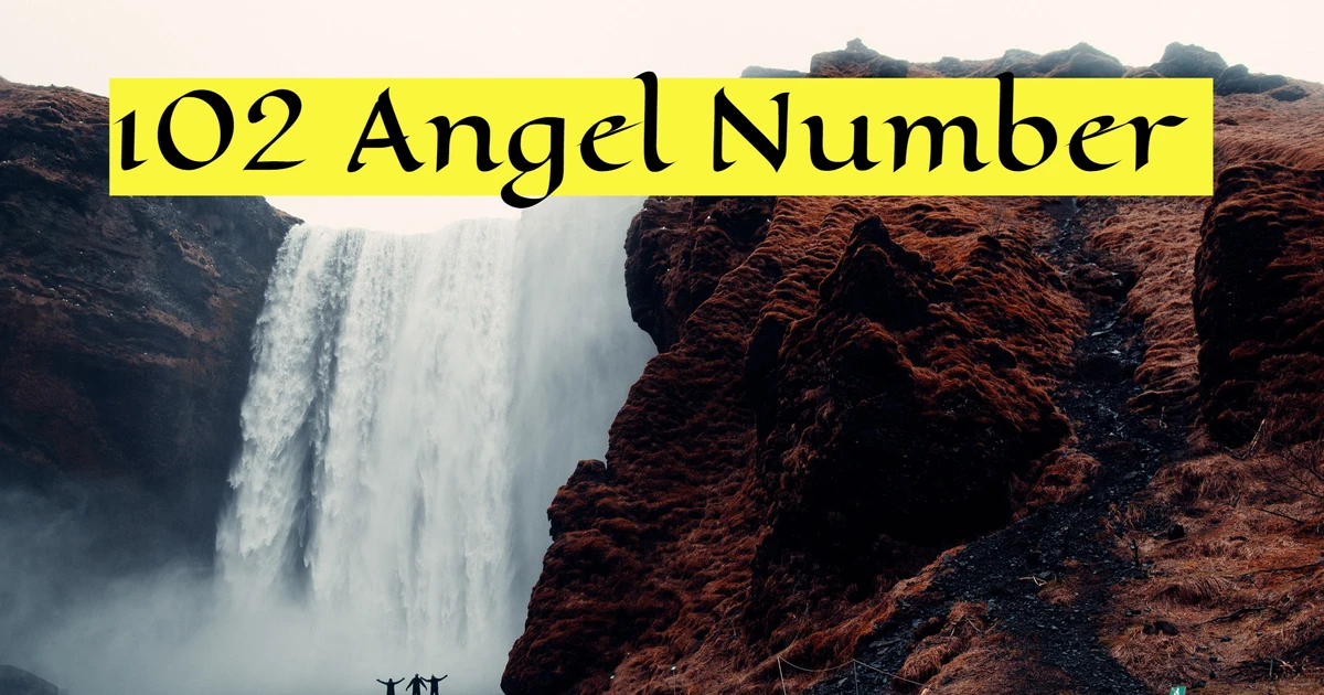 How Does The 102 Angel Number Impact Your Life Path And Destiny?