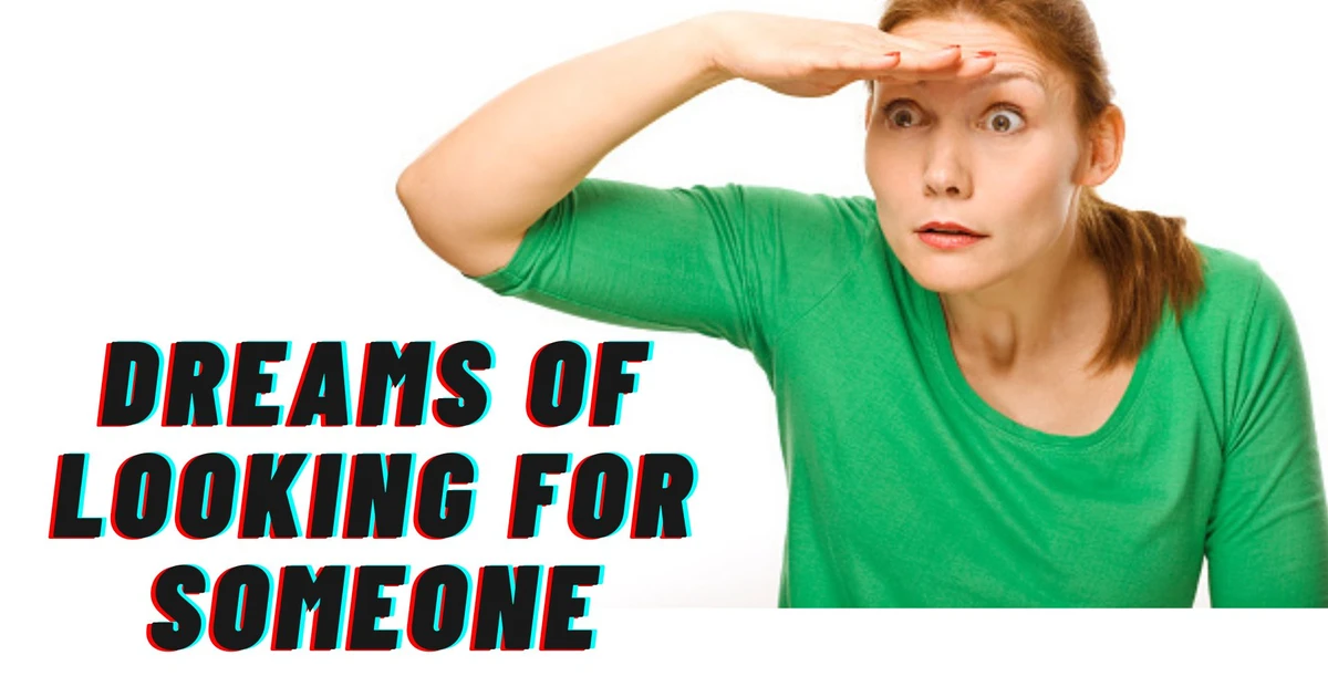 What Do Dreams Of Looking For Someone Reveal About My Subconscious?