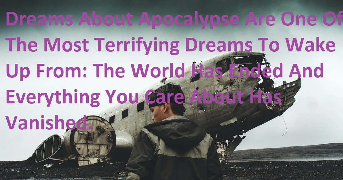 What Is The Meaning Behind Dreams About Apocalypse?