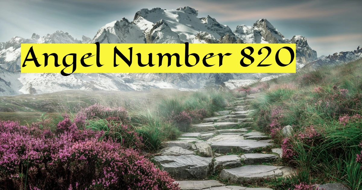 What Does Angel Number 820 Mean For Your Life Path And Destiny?