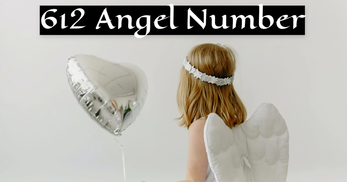 What Does The 612 Angel Number Mean In Numerology?