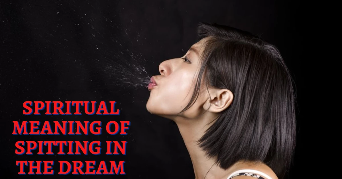 What Does The Spiritual Meaning Of Spitting In The Dream Entail?