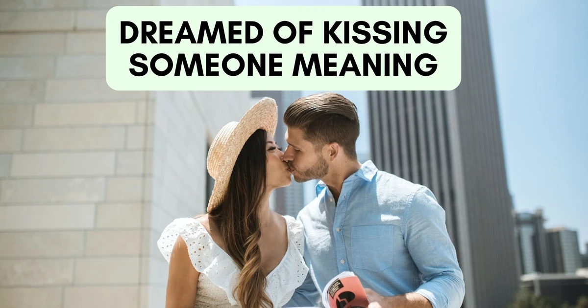 What Does Dreamed Of Kissing Someone Meaning Signify Psychologically?