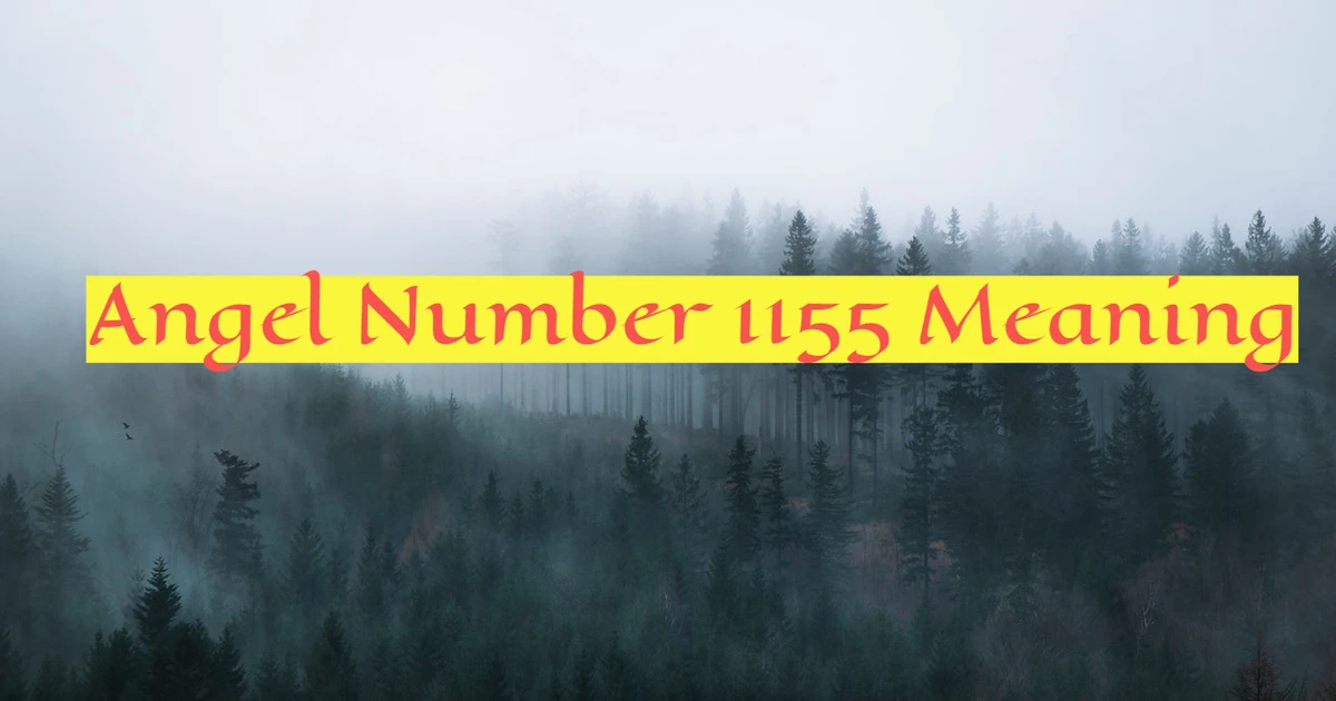 How Can Angel Number 1155 Meaning Impact Your Life?
