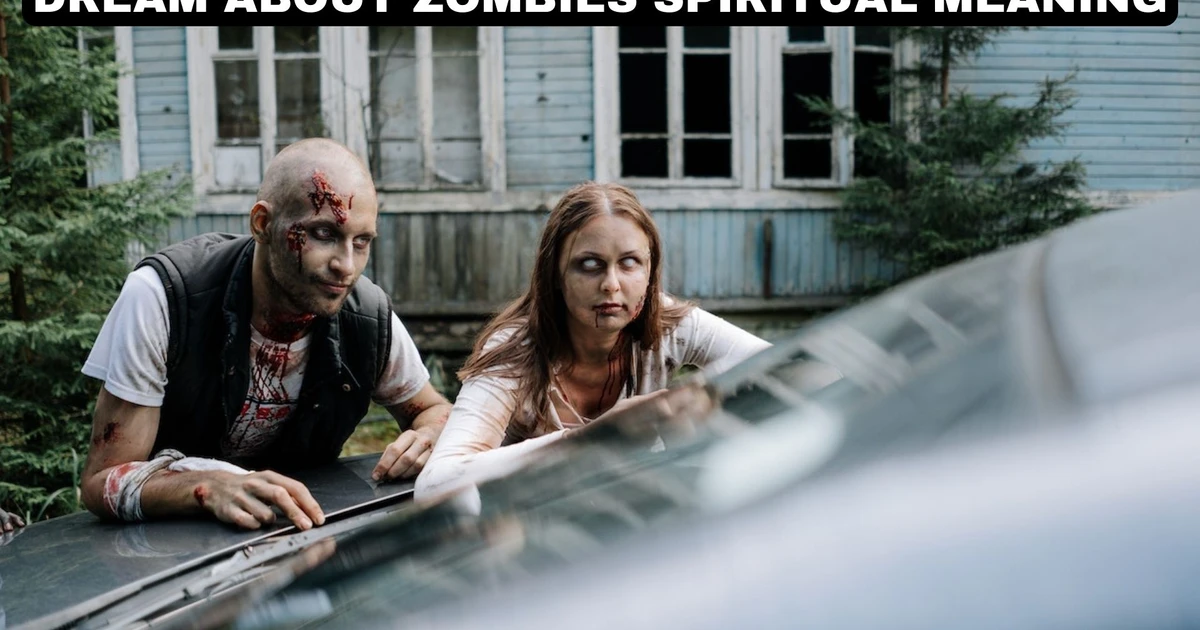 What Does Dream About Zombies Spiritual Meaning Signify?