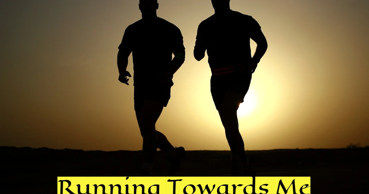 Why Are People Suddenly Running Towards Me In Such A Hurry?