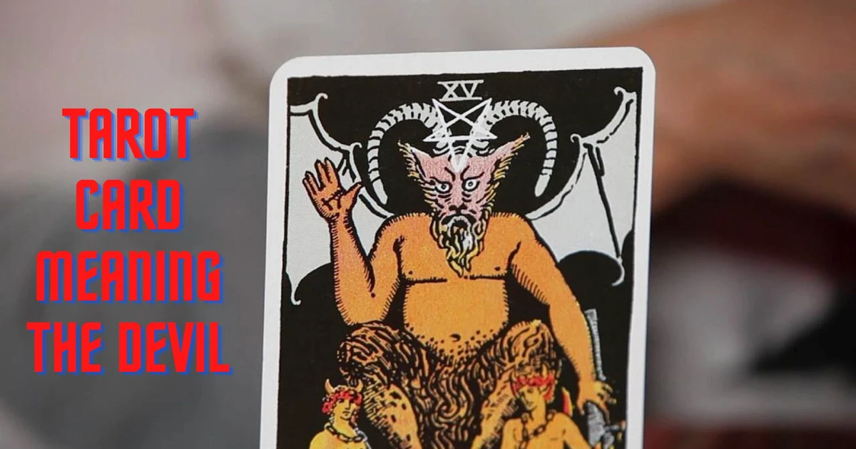 What Does Tarot Card Meaning The Devil Signify In A Reading?