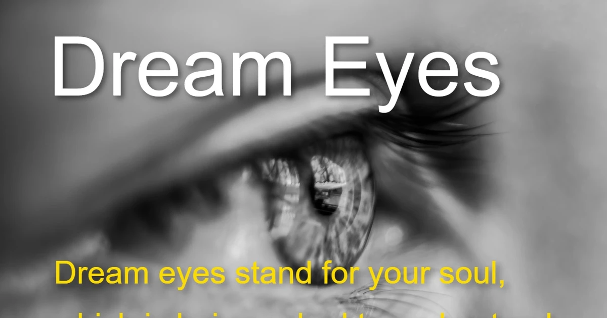 What Secrets Do Your Dream Eyes Hold?
