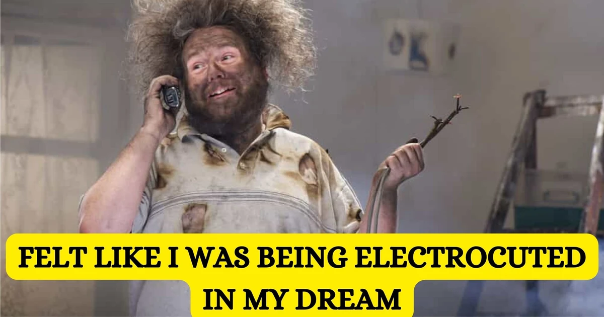 Have You Ever Wondered Why You Felt Like I Was Being Electrocuted In My ...