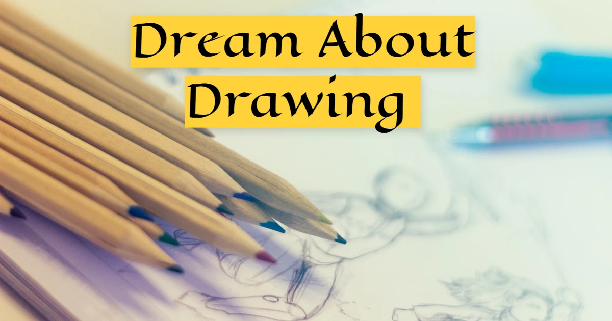 Is There A Deeper Meaning Behind My Dream About Drawing?