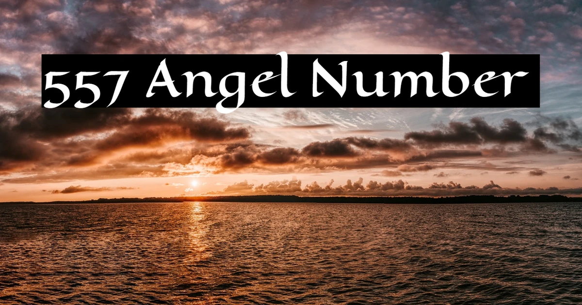 How Can You Decode The Symbolism Of 557 Angel Number?