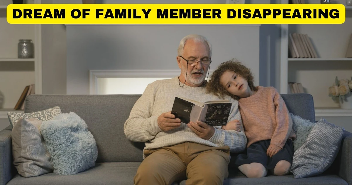 What Does It Mean To Dream Of Family Member Disappearing?