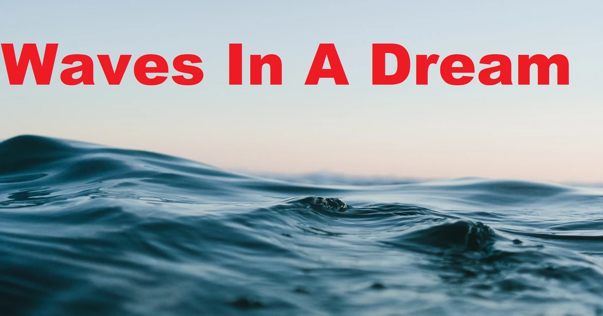 Are Waves In A Dream A Symbol Of Subconscious Emotions?